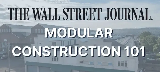 Wall Street Journal Spotlight: Modular Construction 101
